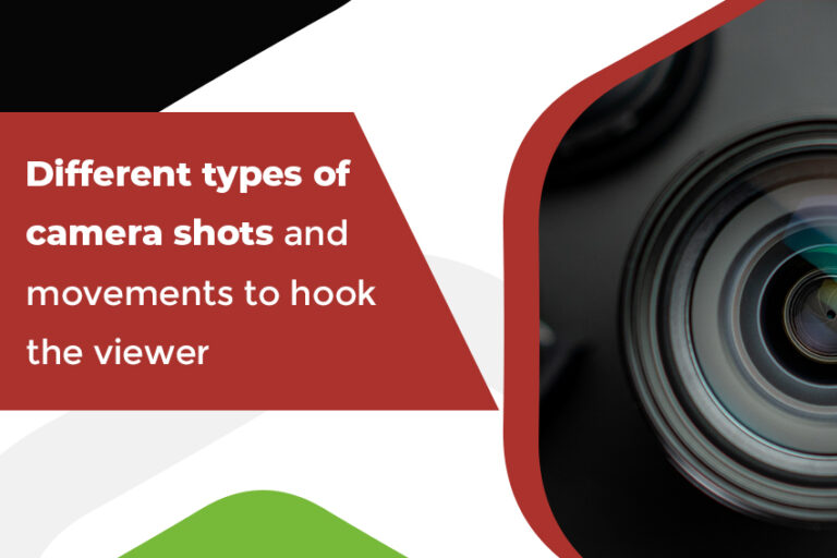 Different types of camera shots and movements to hook the viewer